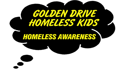 Golden Drive Homeless Kids – Homeless Awareness